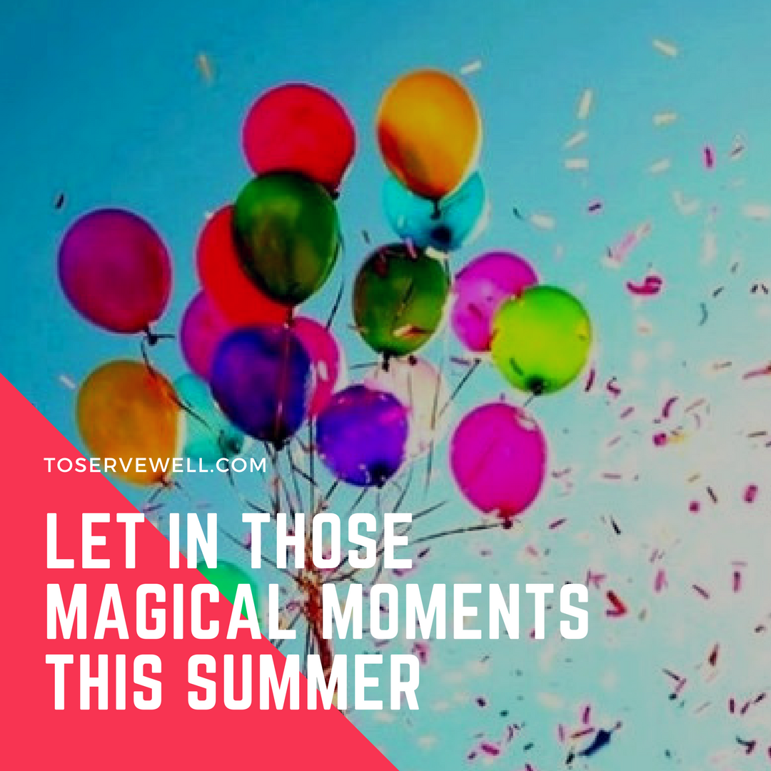 The magical moments of summer – What are yours?